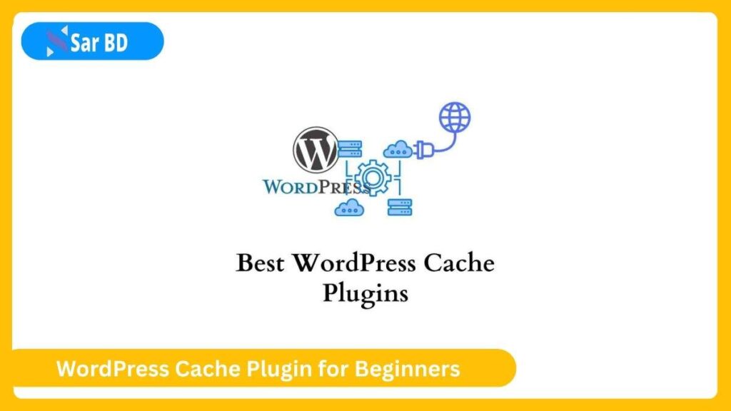WordPress Cache Plugin for Beginners