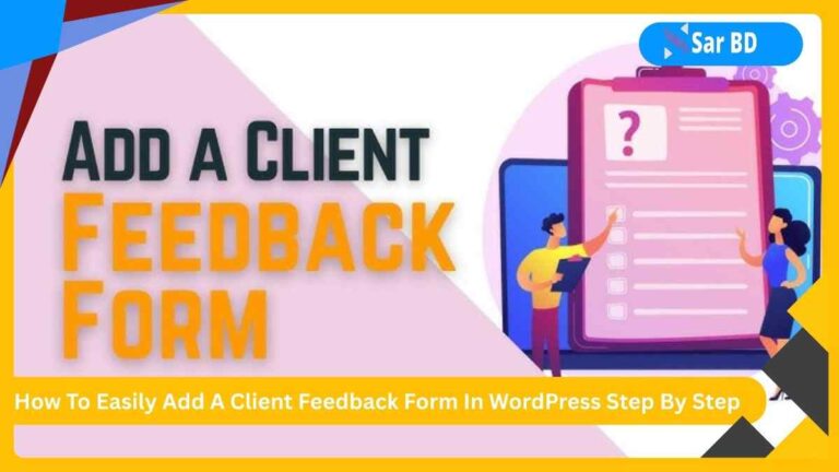 How To Easily Add A Client Feedback Form In WordPress Step By Step